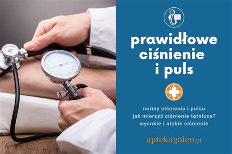 Jakie jest prawidłowe ciśnienie i puls Norma ciśnienia krwi Jakie