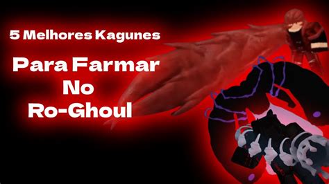 AS MELHORES KAGUNES PRA FARM NO RO GHOUL Zxopz1n YouTube