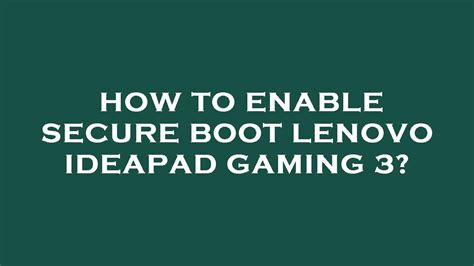 How To Enable Secure Boot Lenovo Ideapad Gaming Youtube