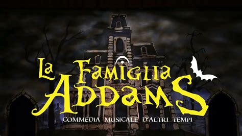 La Famiglia Addams Commedia Musicale D Altri Tempi Youtube