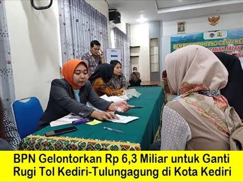 Bpn Gelontorkan Rp Miliar Untuk Ganti Rugi Tol Kediri Tulungagung