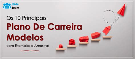 Os Principais Modelos De Plano De Carreira Exemplos E Amostras