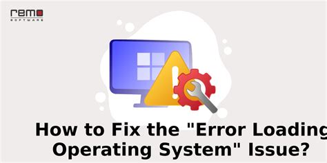 Fix Error Loading Operating System Issue On Windows