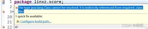 java项目导入the type java lang class cannot be resolved it is indirectly referenced from required