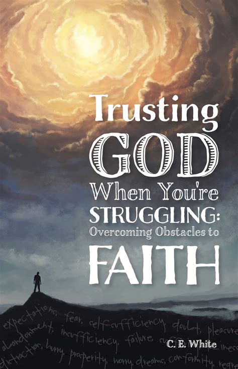 Trusting God When You Re Struggling Overcoming Obstacles To Faith By C