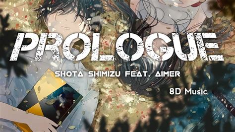 Shota Shimizu Prologue Feat Aimer Prolog Lirik Terjemahan 8D Music