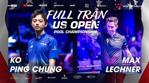 Trận đấu Ko Ping Chung vs Max Lechner Giải billards US Open Pool