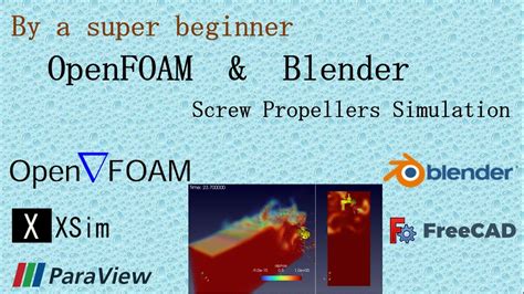 openfoam and blender screw propellers simulation youtube