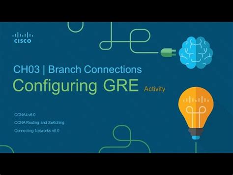 CCNA4 V6 0 3 4 2 4 Packet Tracer Configuring GRE YouTube