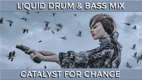 Liquid Drum Bass Mix Catalyst For Change July Youtube