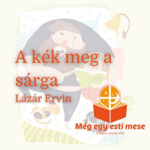 Lázár Ervin A kék meg a sárga Még egy esti mese