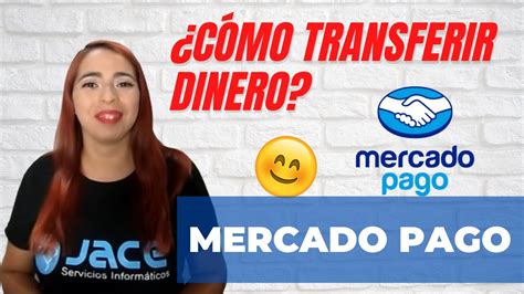 Mercado Pago Cómo transferir dinero YouTube