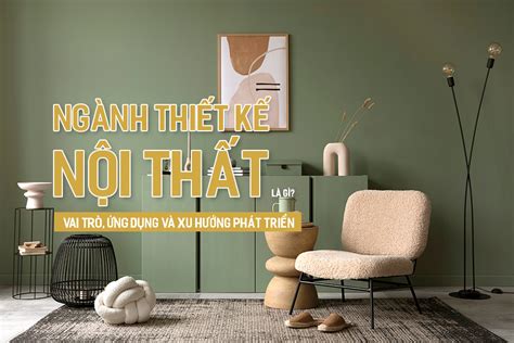 Ngành thiết kế nội thất là gì Vai trò ứng dụng và xu hướng phát triển