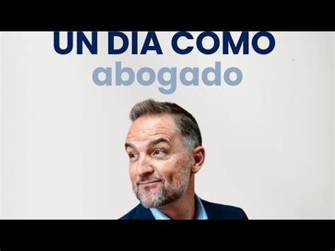 Pasa Conmigo Un Dia De Abogado Youtube