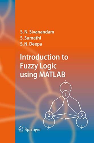 introduction to fuzzy logic using matlab sivanandam s n n sumathi s deepa s n