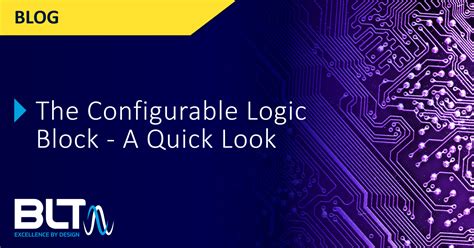 the configurable logic block a quick look blt