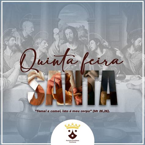 O que vivemos na Quinta Feira Santa Província Carmelitana Fluminense