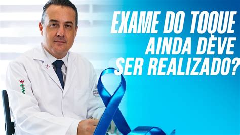 Exame do Toque ainda deve ser Realizado Dr André Matos