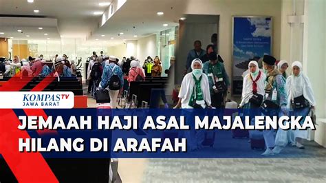 Kronologi Hilangnya Jemaah Haji Asal Majalengka Di Arab Saudi YouTube