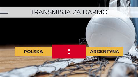 Polska Argentyna za darmo Gdzie oglądać Transmisja 6 10 2023