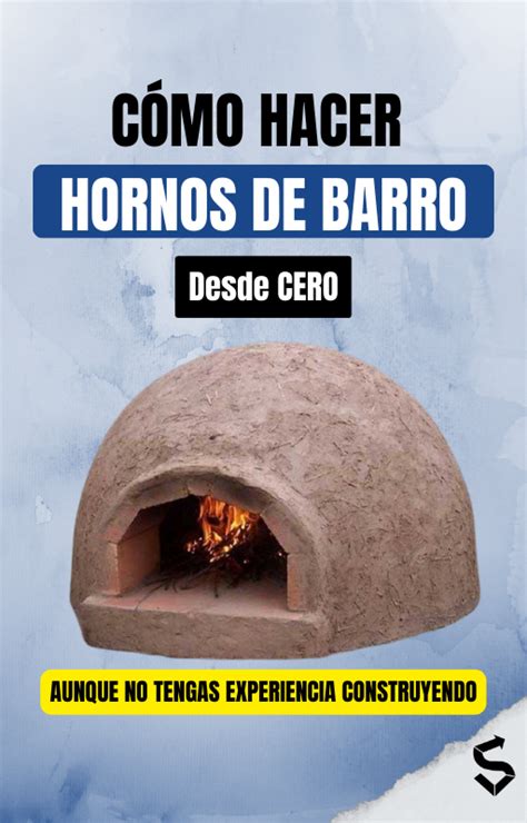 Como Hacer Hornos De Barro Desde Cero Sima Cursos Hotmart