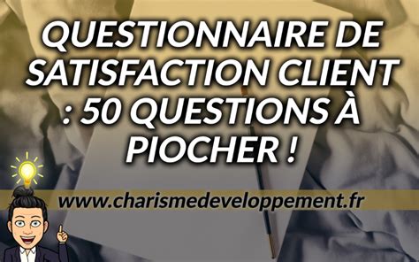 Exemple de questionnaire de satisfaction client 50 questions à piocher