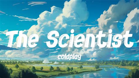 Coldplay The Scientist Lyrics Youtube