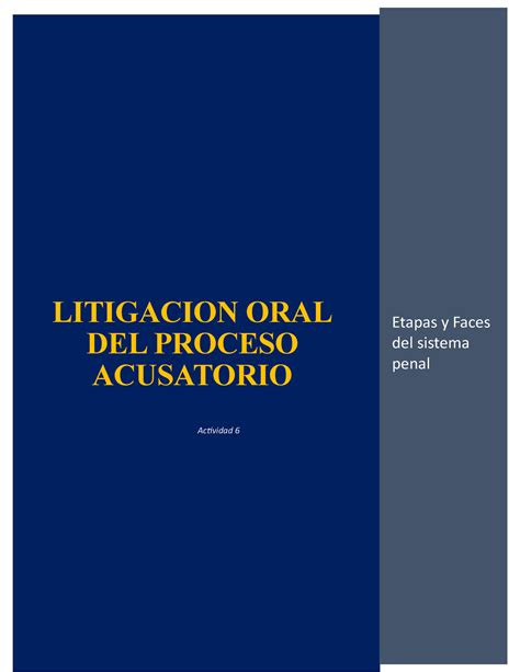 Etapas Y Faces LITIGACION ORAL DEL PROCESO ACUSATORIO Actividad 6