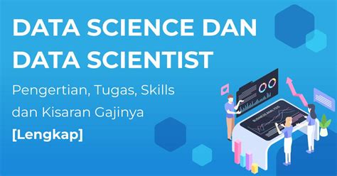 Data Science Dan Data Scientist Pengertian Tanggung Jawab Skills Dan