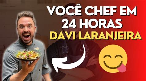 Curso Você Chef em 24 Horas Davi Laranjeira Funciona Vale a pena