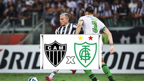Jogo Do Atl Tico X Am Rica Mineiro Ao Vivo Assista Online E Na Tv Ao