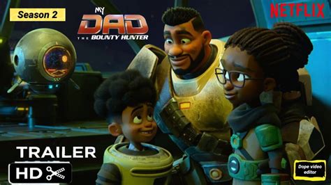 My Dad The Bounty Hunter Season 2 Official Trailer YouTube