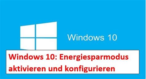 Windows 10 Energiesparpläne Energiesparmodus aktivieren und ändern
