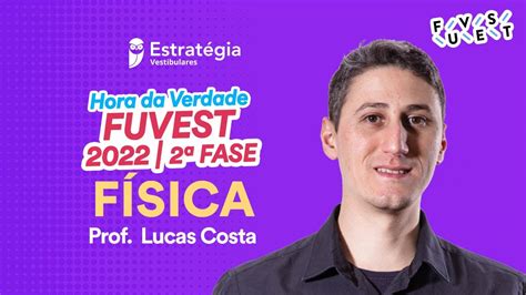 Revis O F Sica Hora Da Verdade Fuvest Fase Youtube