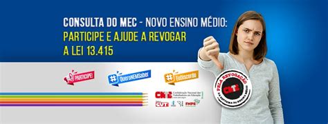 CNTE revogação do Novo Ensino Médio depende de você Saiba como