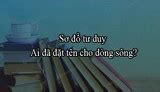 Sơ đồ tư duy Ai đã đặt tên cho dòng sông