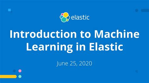 introduction to machine learning in elastic june 25 2020 elastic meetup youtube