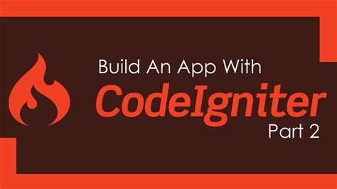 build a codeigniter php app part 2 youtube