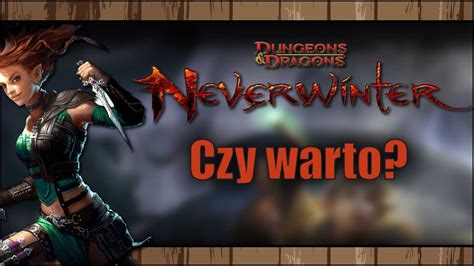 Czy warto zagrać w Neverwinter Online w 2024 Dungeons and Dragons