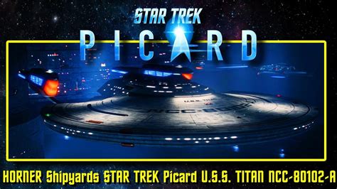 Star Trek Picard Scale U S S Titan Ncc A Model Kit Build