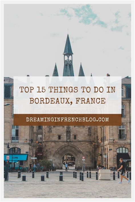 Things To Do In Bordeaux 15 Popular Places To Visit Artofit