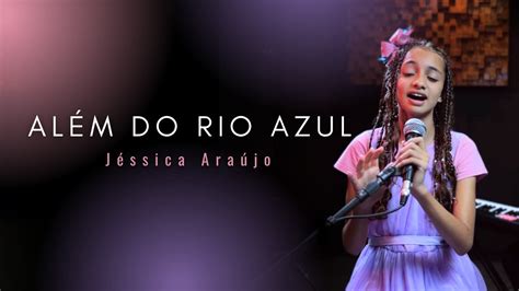 Além do rio azul Cover Jéssica Araújo YouTube