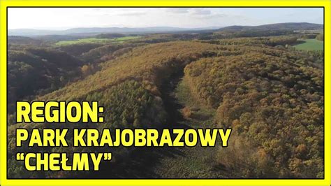 REGION Park Krajobrazowy CHEŁMY jesień 2022 YouTube