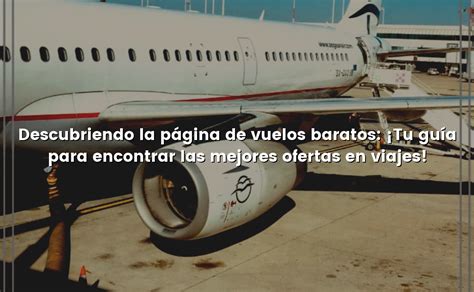 Descubriendo la página de vuelos baratos Tu guía para encontrar las