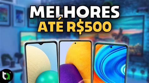 Qual Melhor Celular At Reais Os Melhores Celulares Bons E