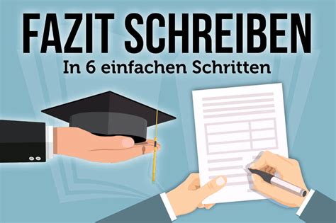 Fazit schreiben 6 Schritte 3 grundlegende Tipps für Hausarbeit