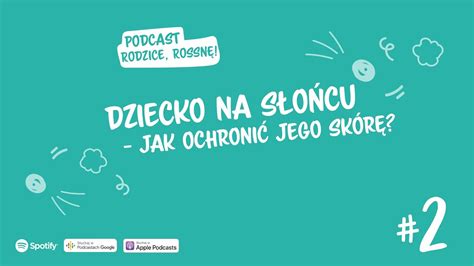 2 Dziecko na słońcu jak ochronić jego skórę Podcast Rodzice