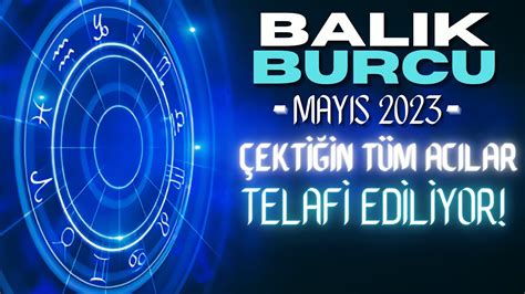 BALIK BURCU ÇEKTİĞİN TÜM ACILAR TELAFİ EDİLİYOR İLAHİ ADALET MAYIS