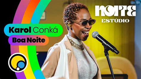 BOA NOITE Karol Conká no Noite Estúdio DiaTV YouTube