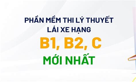 Tổng hợp 60 bộ đề thi thử 600 câu hỏi ôn thi GPLX B2 Chuẩn Sở GTVT